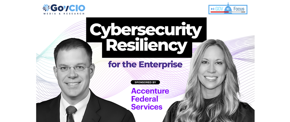Cybersecurity Resiliency for the Enterprise | GovCIO Media & Research